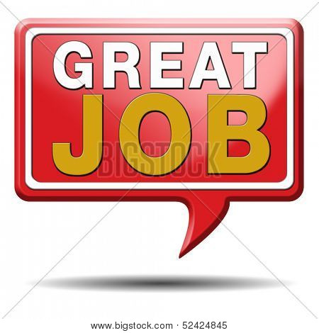 great job work very well done. Excellent and fantastic accomplishment ...