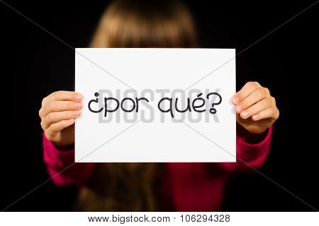 Child Holding Sign With Spanish Words Por Que - Why image & stock photo ...