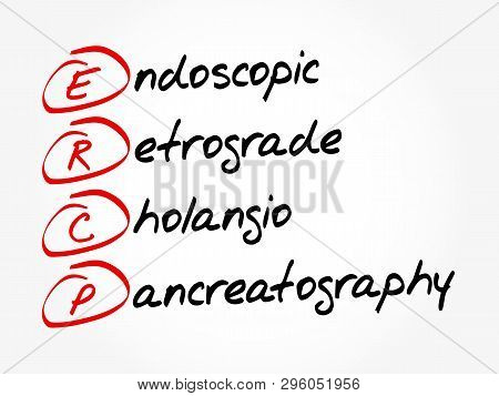 Ercp - Endoscopic Retrograde Cholangiopancreatography Acronym, Concept ...